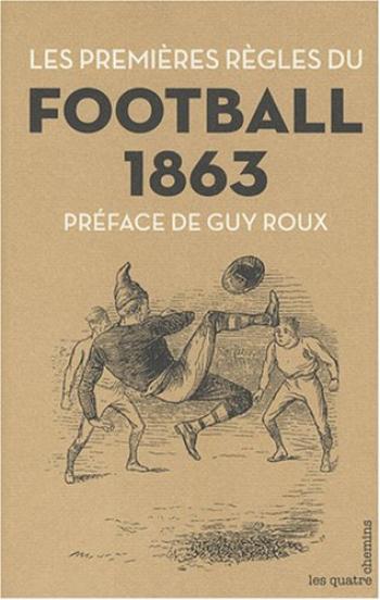 Livre du jour : «Football 1863 : Les premières règles» - - 29 Juin 2010 ...